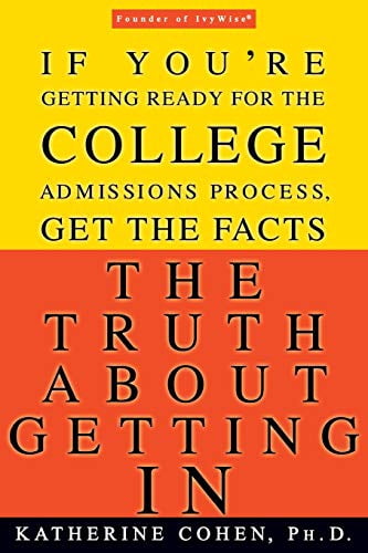 Pre-Owned The Truth about Getting in: The Top College Advisor Tells You ...