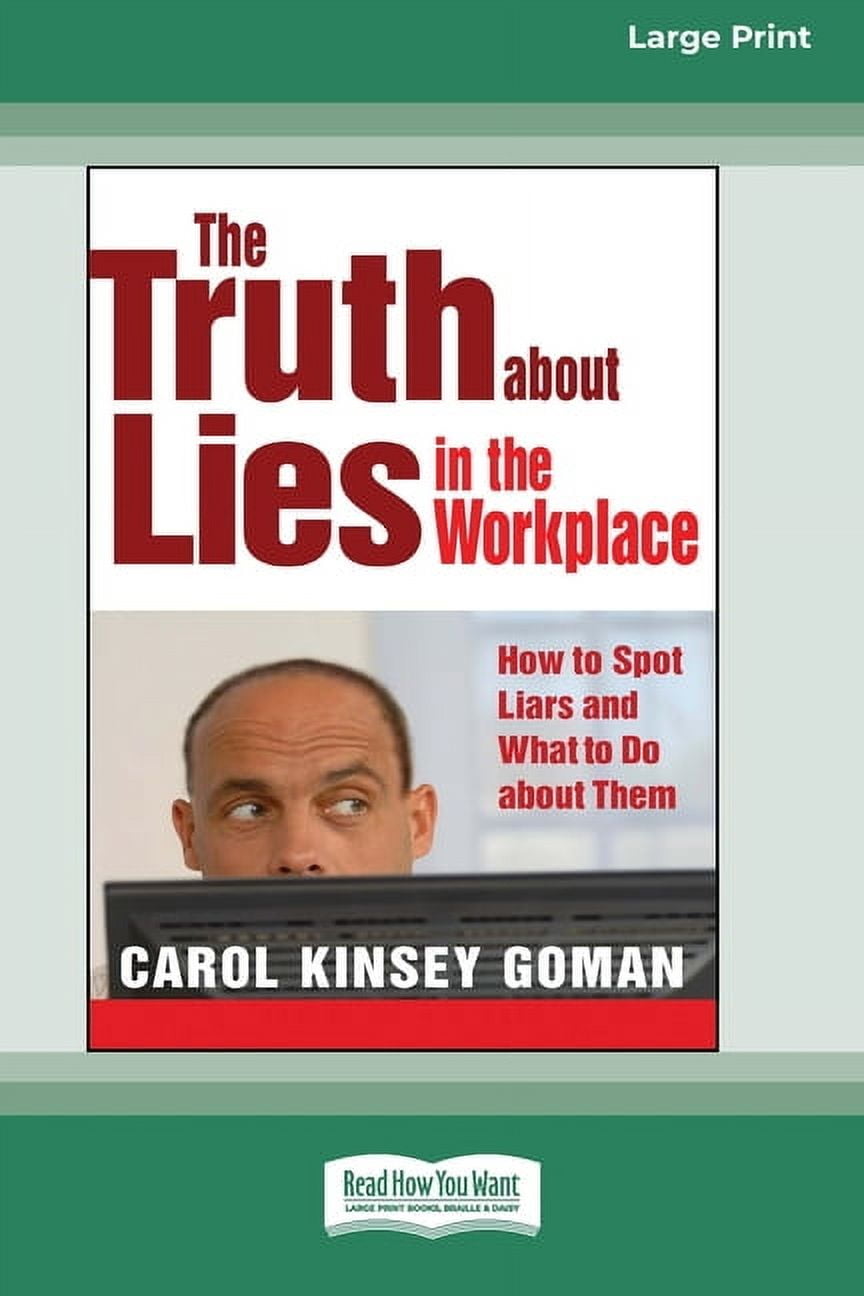 The Truth about Lies in the Workplace: How to Spot Liars and What to Do ...