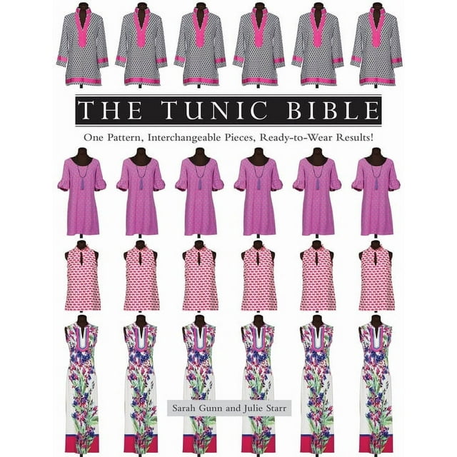 The Tunic Bible : One Pattern, Interchangeable Pieces, Ready-to-Wear ...