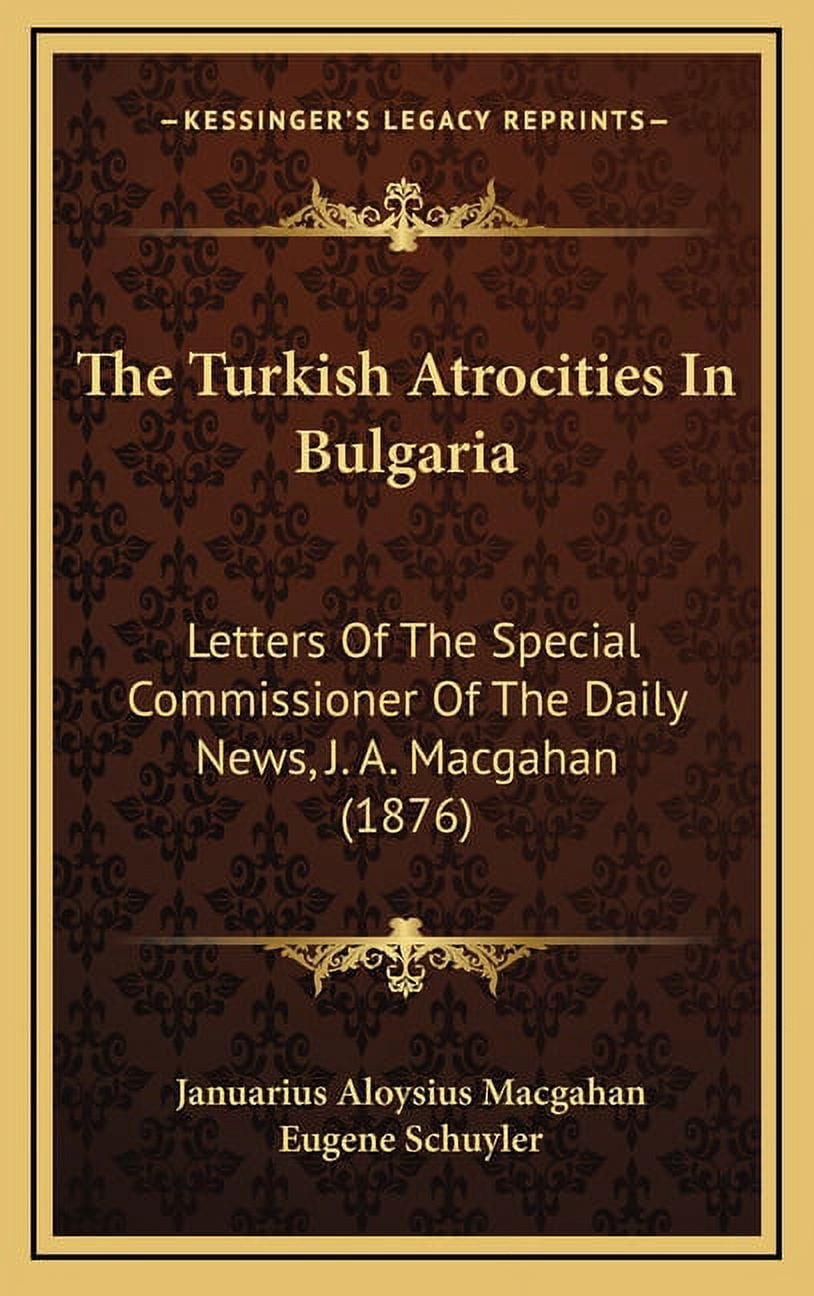 The Turkish Atrocities In Bulgaria (Hardcover) - Walmart.com