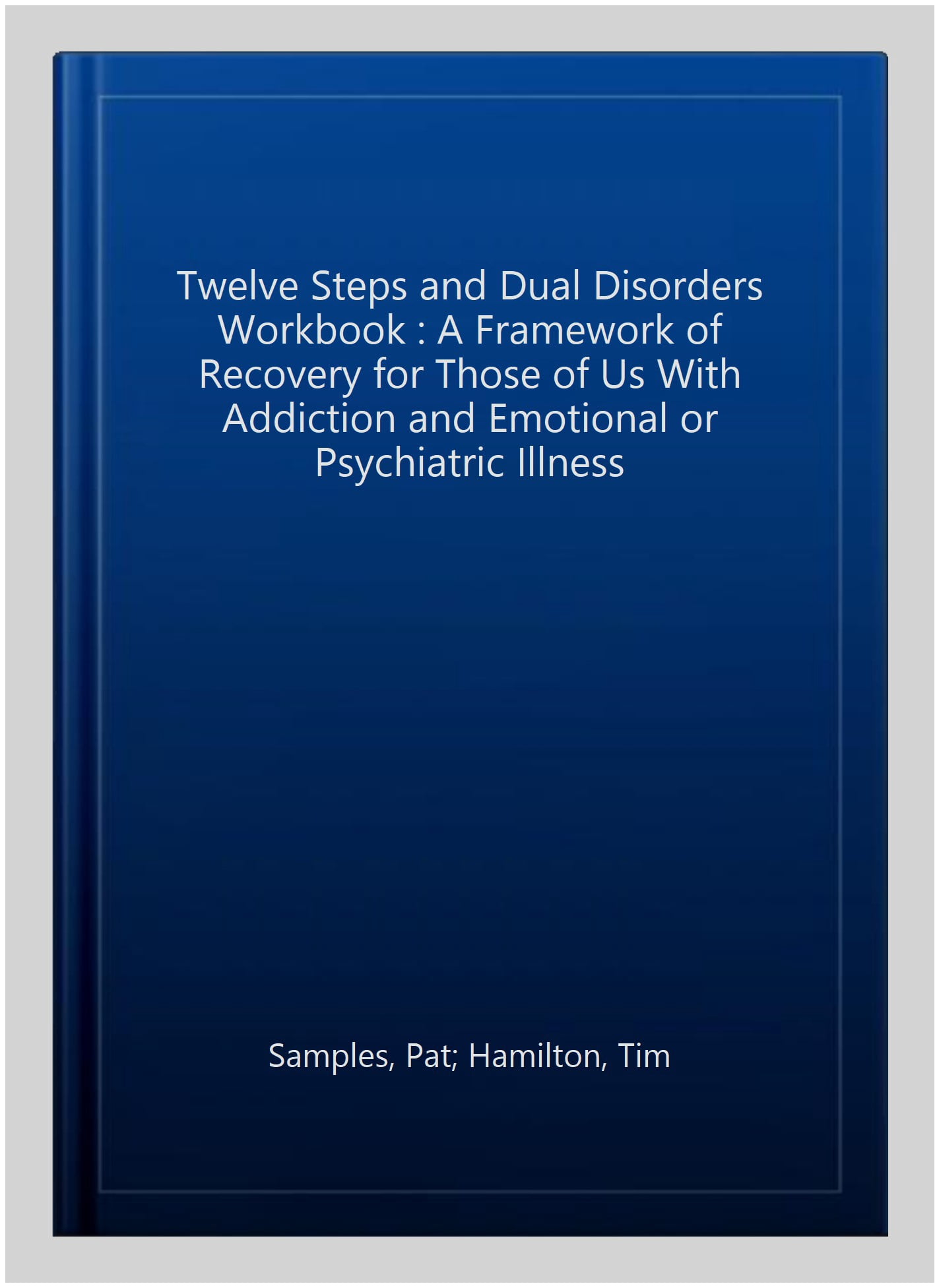 The Twelve Steps and Dual Disorders Workbook - Walmart.com