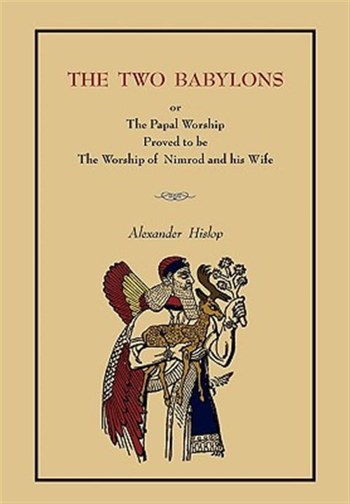 The Two Babylons (Paperback) - Walmart.com