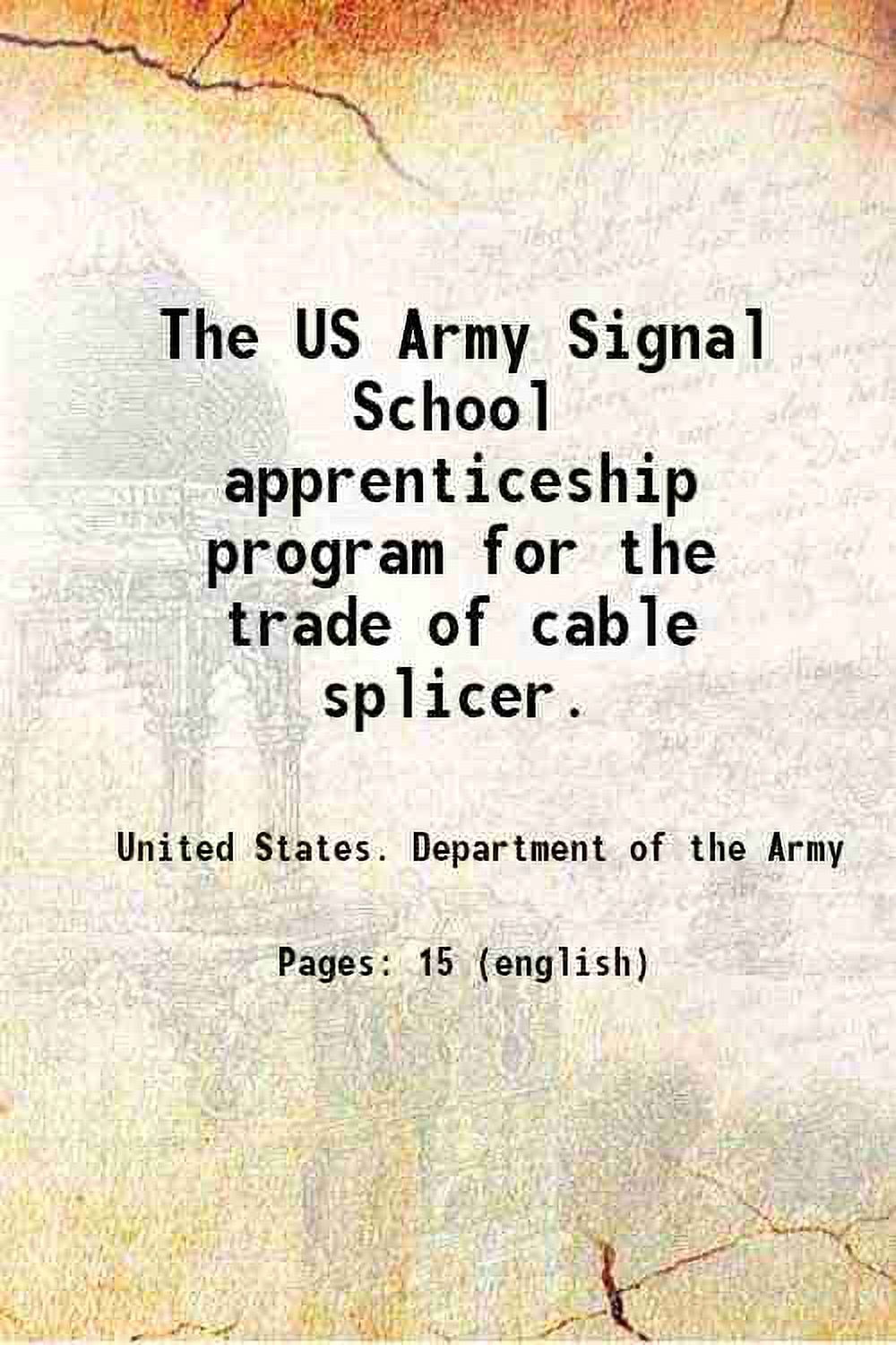 The US Army Signal School apprenticeship program for the trade of cable ... The US Army Signal School apprenticeship program for the trade of cable ...