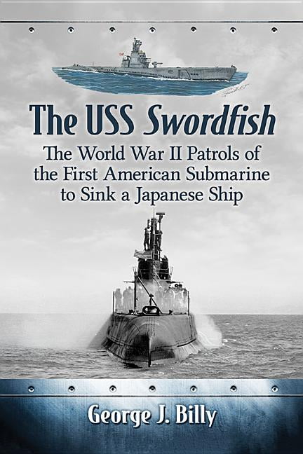 The USS Swordfish (Paperback) - Walmart.com