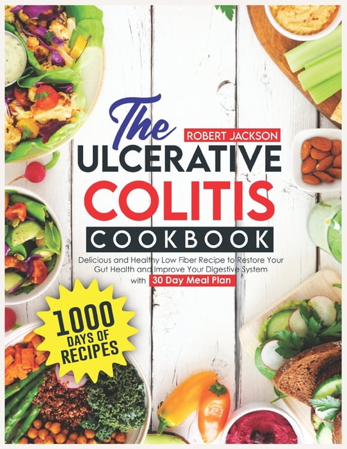 The Ulcerative Colitis Cookbook: 1000 Days of Delicious and Healthy Low ...