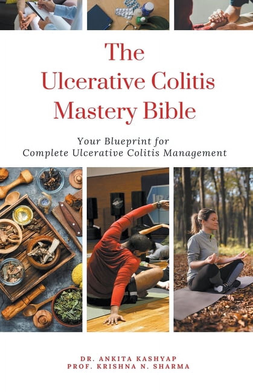 The Ulcerative Colitis Mastery Bible: Your Blueprint For Complete ...