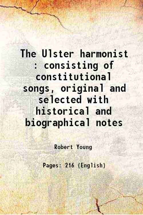 The Ulster harmonist : consisting of constitutional songs, original and ...