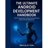 Next-Gen Tech Chronicles The Ultimate Android Development Handbook ...