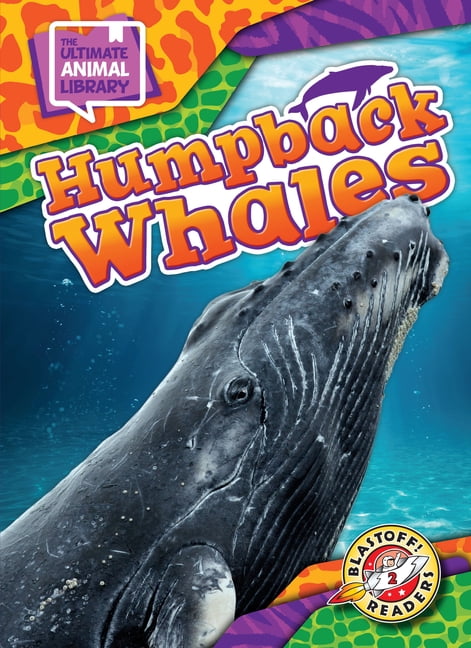 The Ultimate Animal Library Humpback Whales, (Hardcover) - Walmart.com