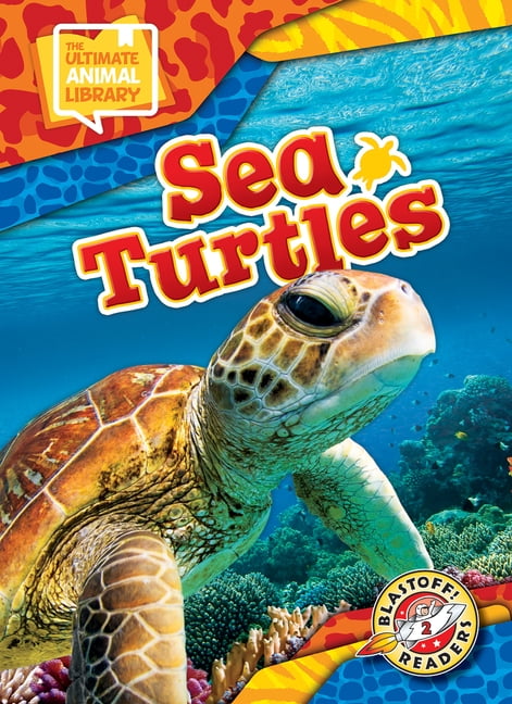 The Ultimate Animal Library Sea Turtles, (Hardcover) - Walmart.com
