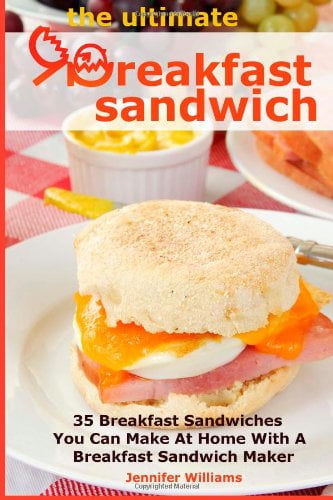 Pre-Owned The Ultimate Breakfast Sandwich: 35 Breakfast Sandwiches You ...