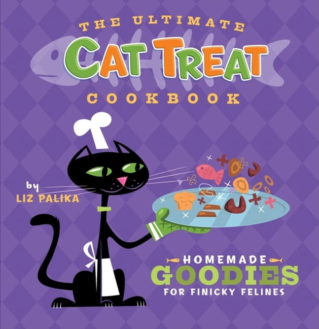 The Ultimate Cat Treat Cookbook, (Hardcover) - Walmart.com