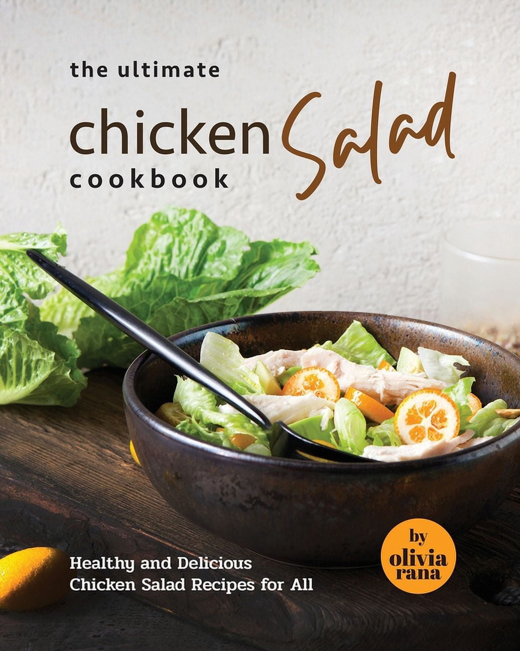 The Ultimate Chicken Salad Cookbook (Paperback) - Walmart.com