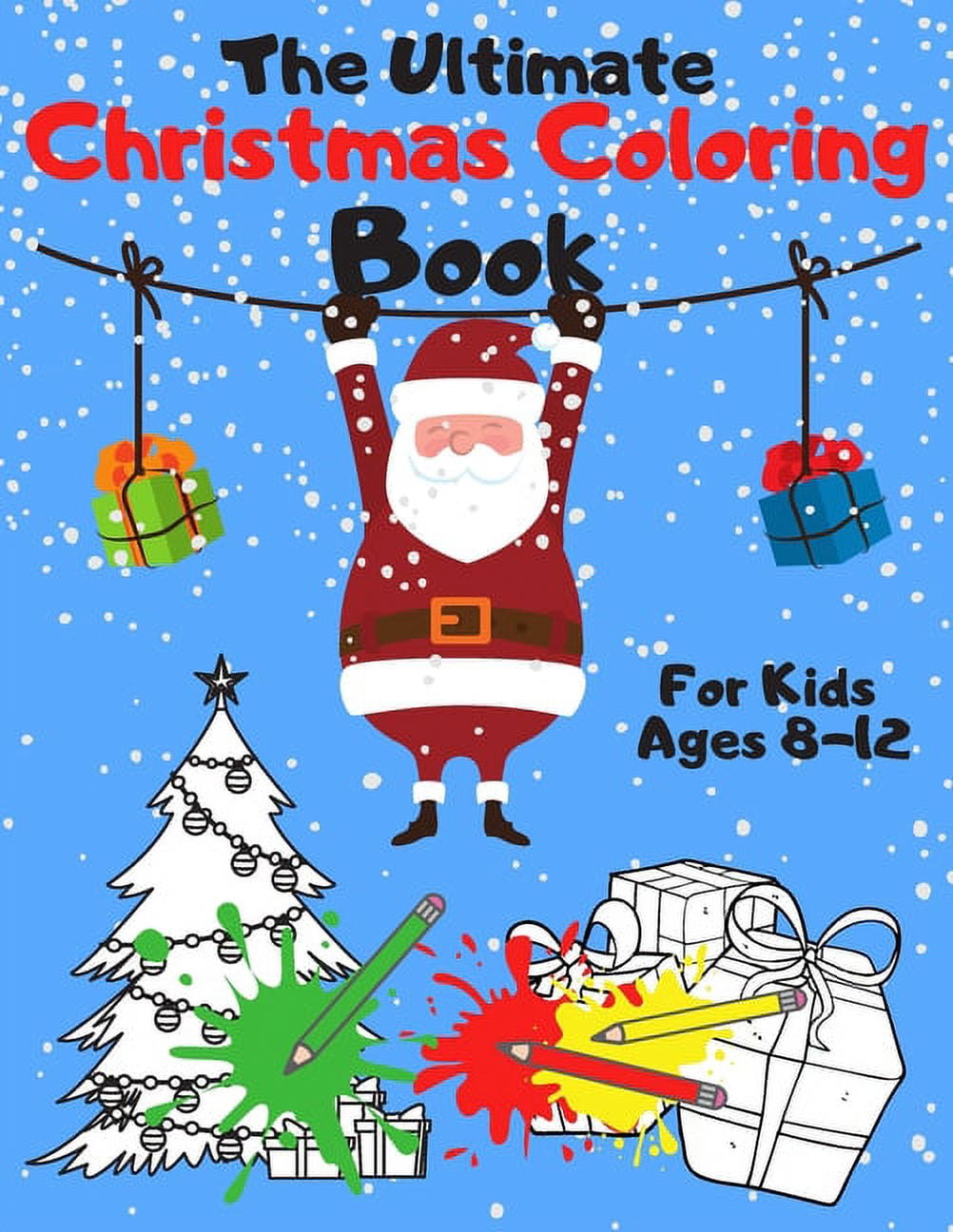 The Ultimate Christmas Coloring Book for Kids Ages 8-12, (Paperback ...