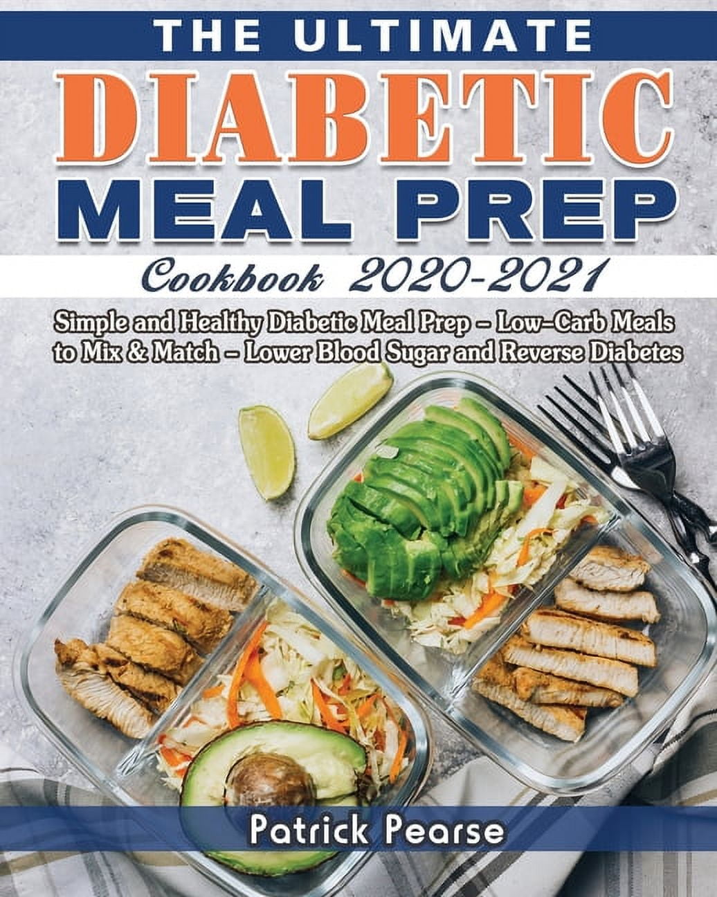 The Ultimate Diabetic Meal Prep Cookbook 2020-2021 (Paperback ...