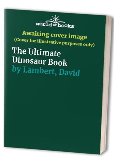 Pre-Owned The Ultimate Dinosaur Book Hardcover David Lambert - Walmart.com
