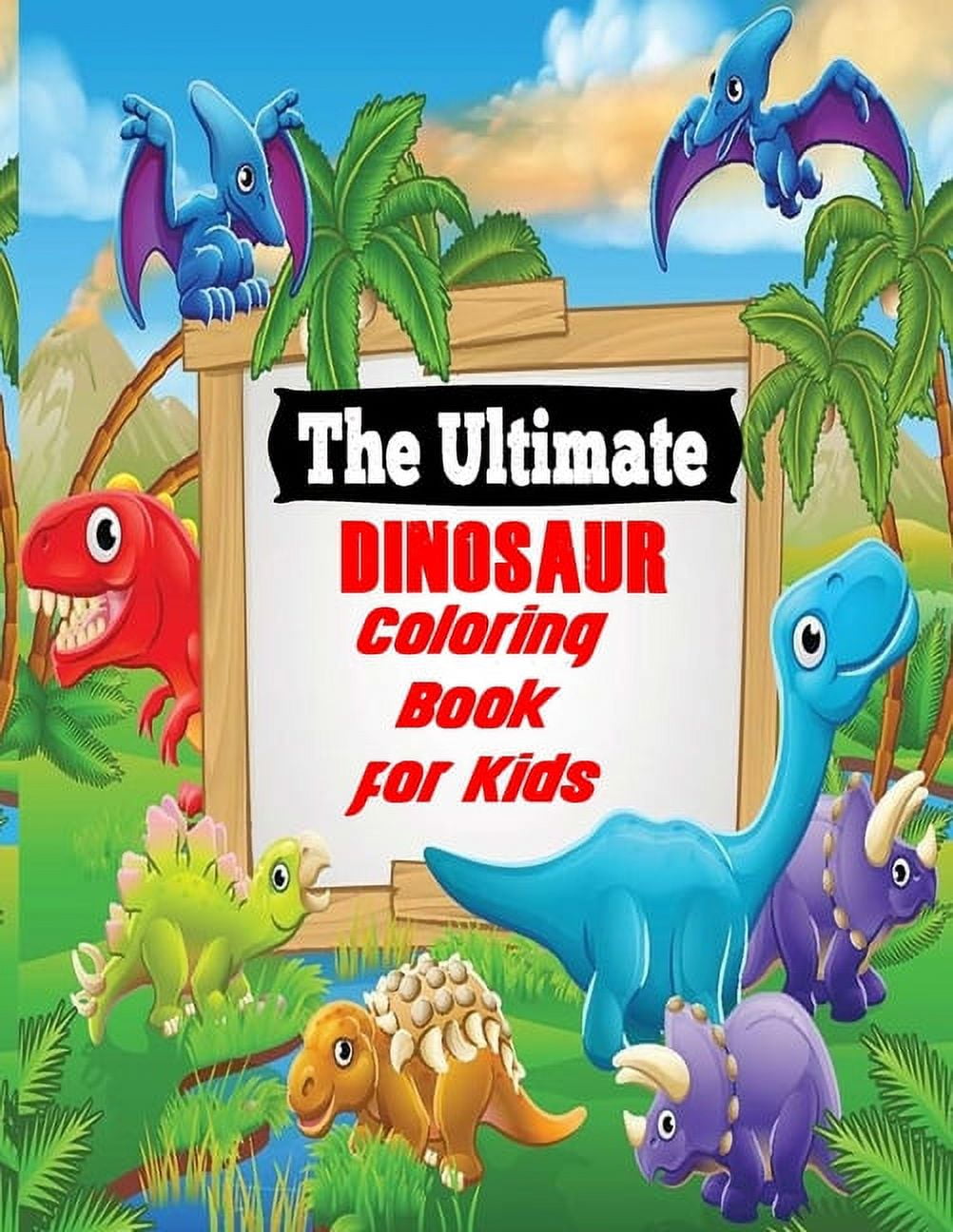 The Ultimate Dinosaur Coloring Book for Kids (Paperback) - Walmart.com