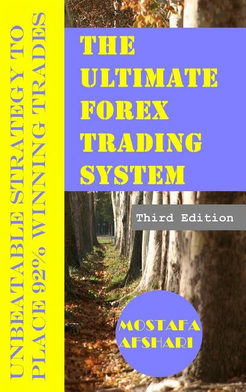The Ultimate Forex Trading System-Unbeatable Strategy to Place 92% ...