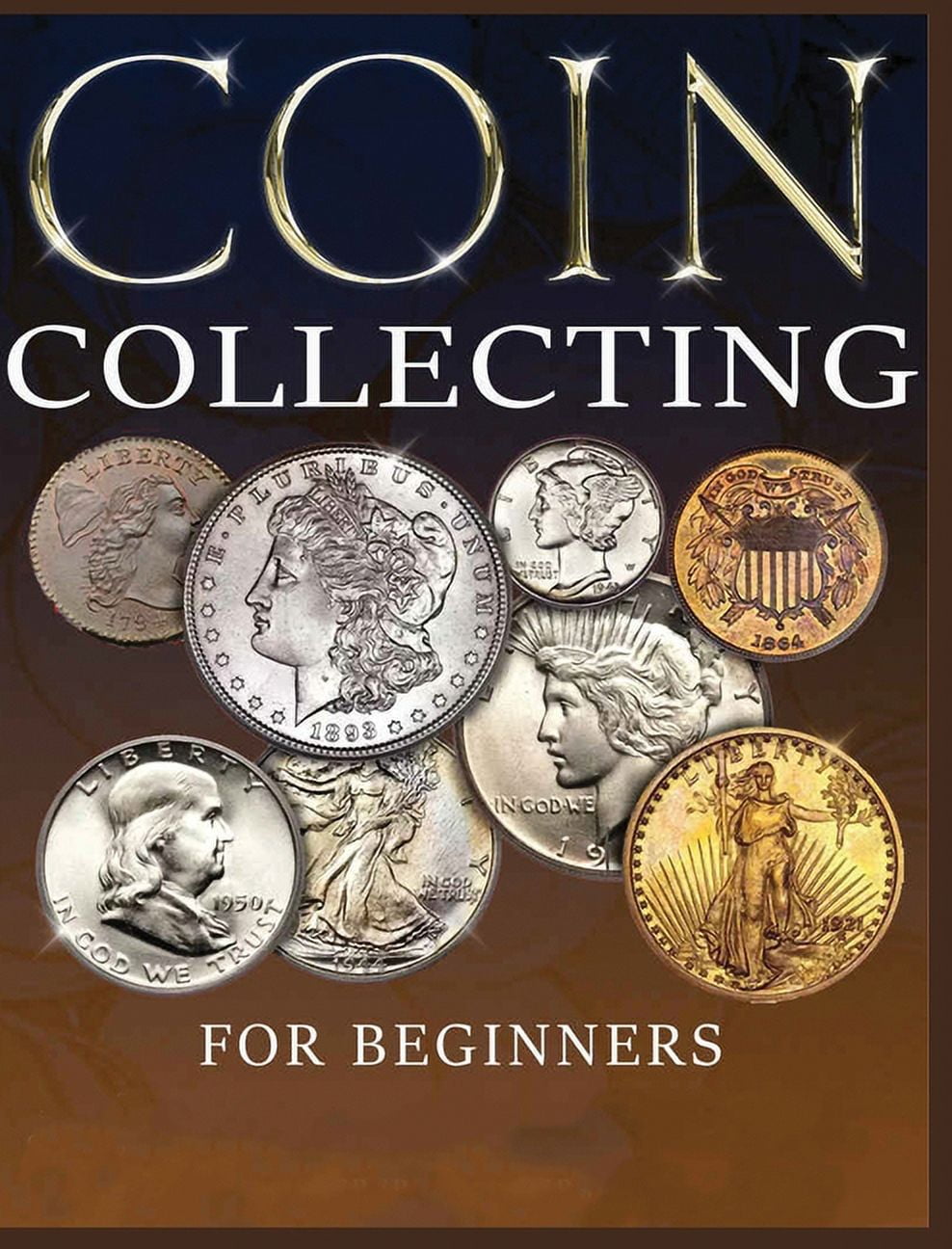 The Ultimate Guide to Coin Collecting: All The Information & Advice You ...