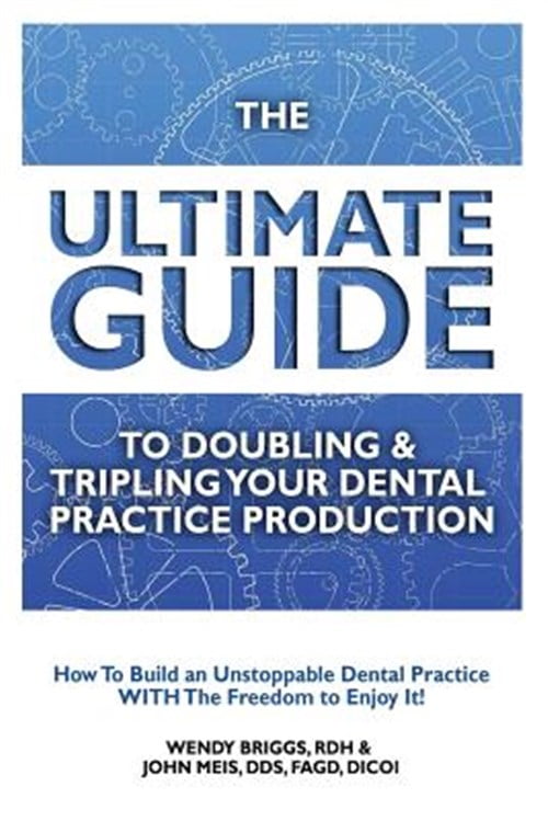 The Ultimate Guide to Doubling & Tripling Your Dental Practice ...