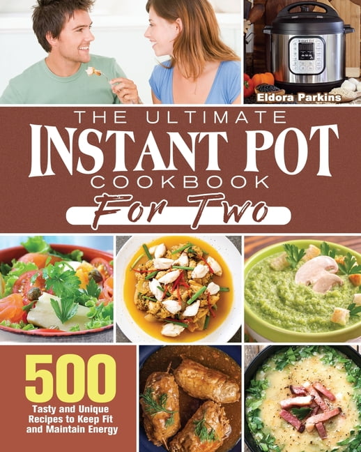 The Ultimate Instant Pot Cookbook for Two - Walmart.com