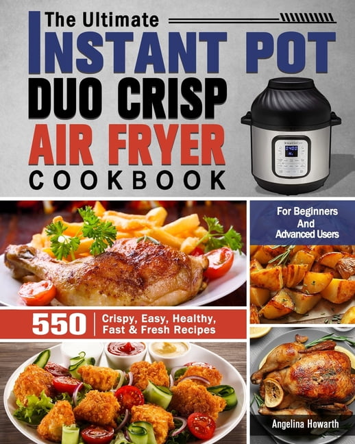 The Ultimate Instant Pot Duo Crisp Air Fryer Cookbook (Paperback ...