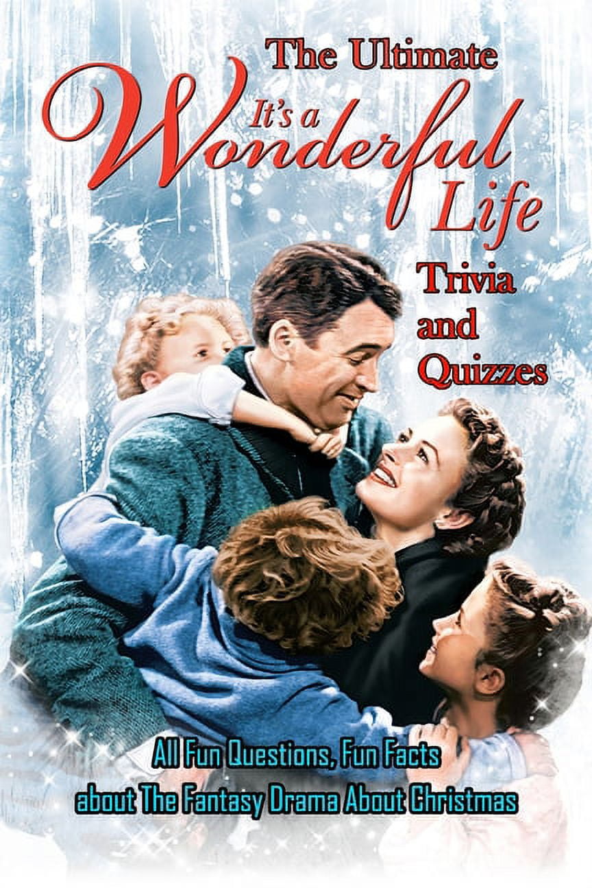 The Ultimate 'It's A Wonderful Life' Trivia and Quizzes:: Christmas ...