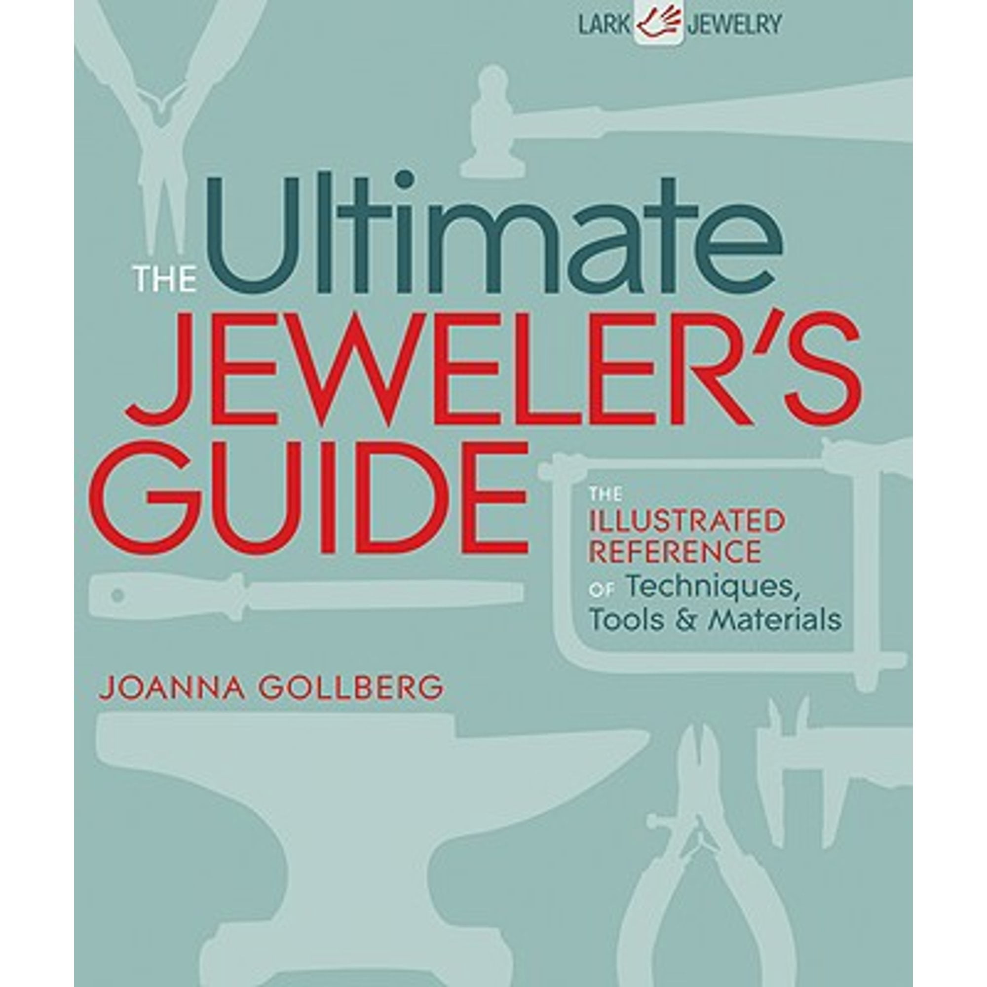Pre-Owned Ultimate Jeweler's Guide, The (Lark Jewelry Books): The ...