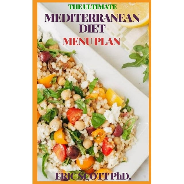 The Ultimate Mediterranean Diet Menu Plan : Weekly Plans And Recipes ...
