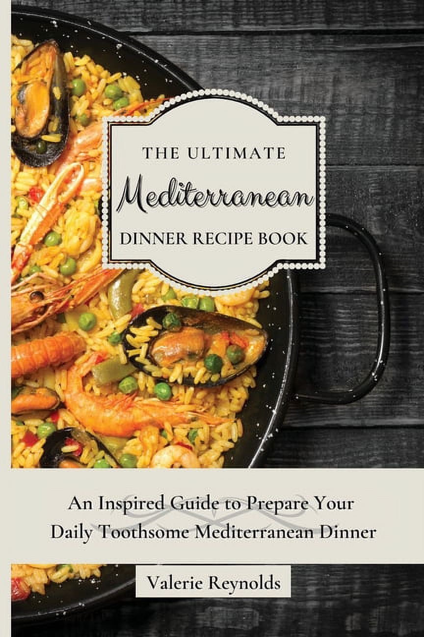 The Ultimate Mediterranean Dinner Recipe Book - Walmart.com