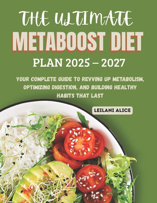 The Ultimate Metaboost Diet Plan 2025 - 2027: Your Complete Guide to ...