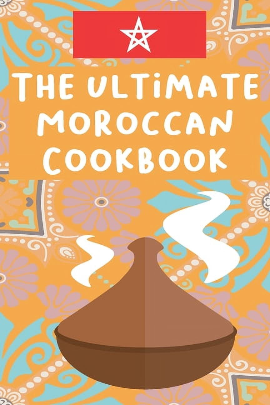 The Ultimate Moroccan Cookbook (Paperback) - Walmart.com