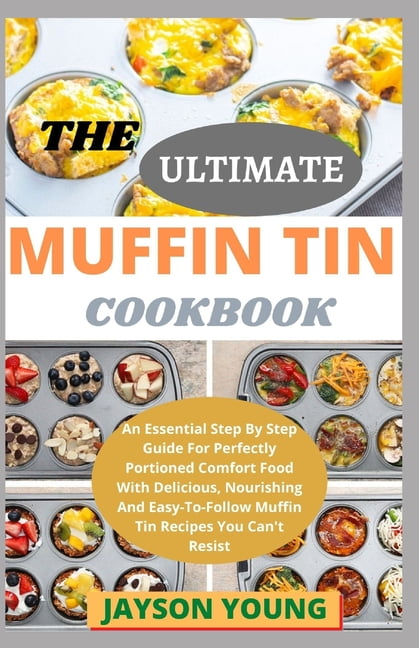 The Ultimate Muffin Tin Cookbook (Paperback) - Walmart.com
