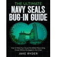 The Ultimate Navy Seals Bug-In Guide, (Paperback) - Walmart.com