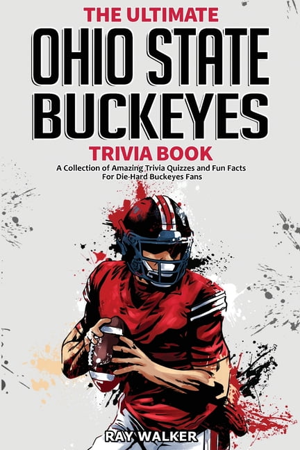 The Ultimate Ohio State Buckeyes Trivia Book: A Collection of Amazing ...