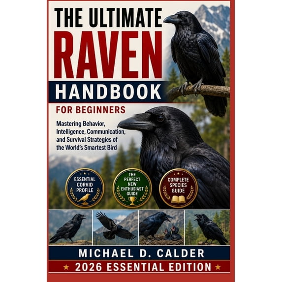 The Ultimate Raven Handbook for Beginners: Mastering Behavior ...