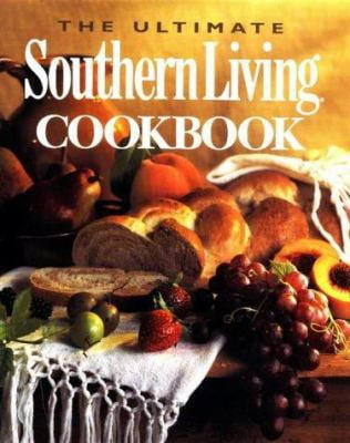Pre-Owned The Ultimate Southern Living Cookbook (Hardcover) 084871816X ...