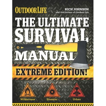 Ultimate Survival Manual (Paperback Edition): Modern Day Survival Avoid ...