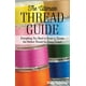 The Ultimate Thread Guide : Everything You Need to Know to Choose the ...