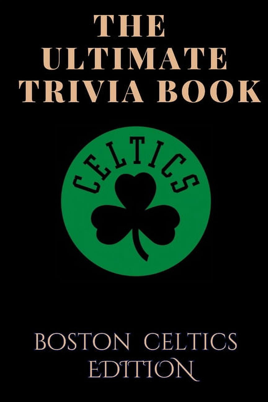 The Ultimate Trivia Book: - Boston Celtics Edition: All You Need To ...