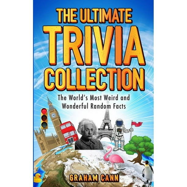 The Ultimate Trivia Collection: The World's Most Weird and Wonderful ...