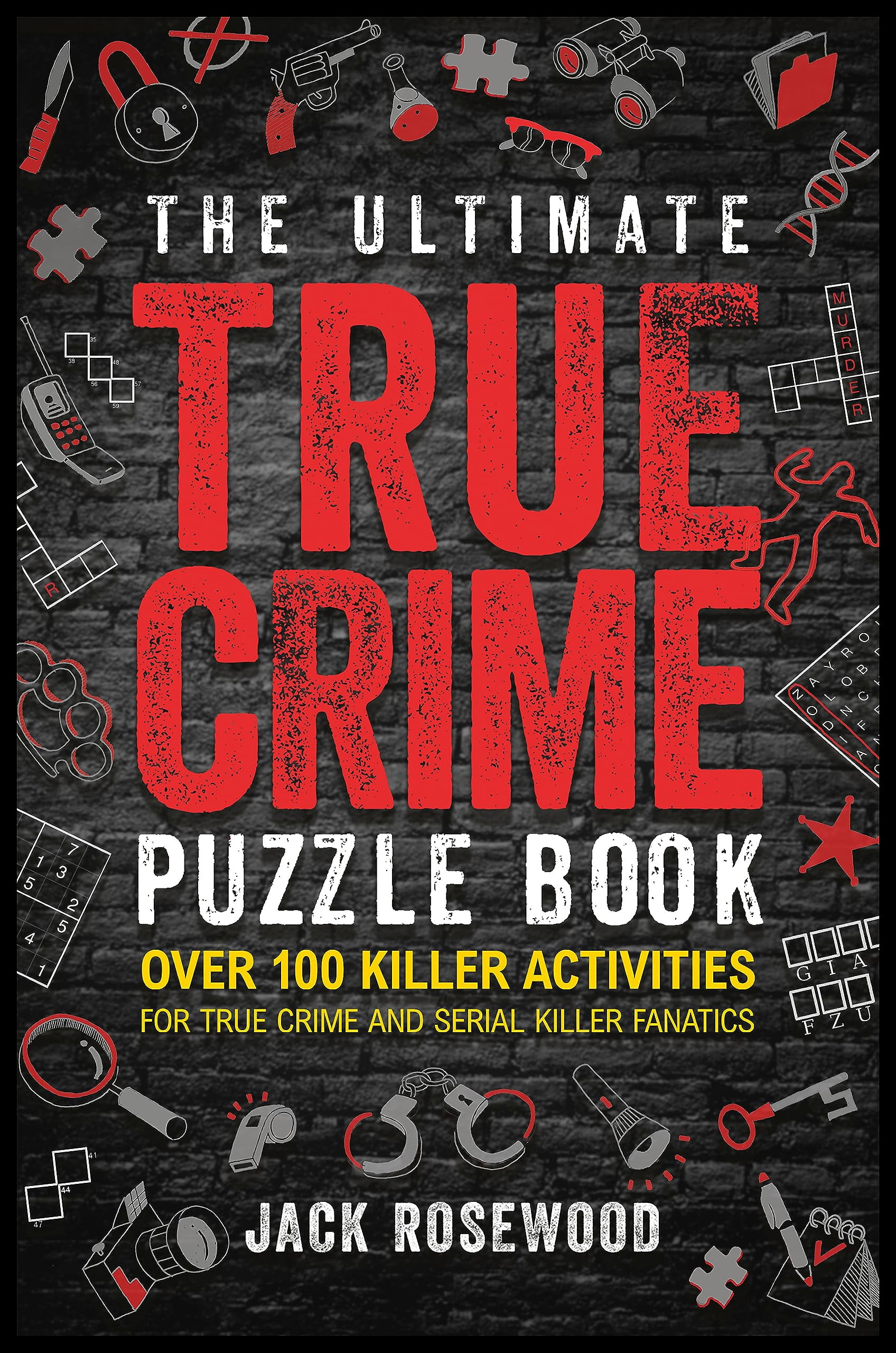 The Ultimate True Crime Puzzle Book: Over 100 Killer Activities for ...