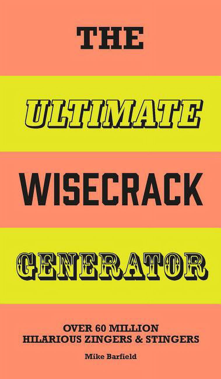 The Ultimate Wisecrack Generator : Over 60 million hilarious zingers ...