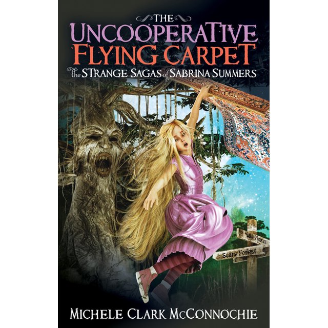 The Uncooperative Flying Carpet: The Strange Sagas of Sabrina Summers ...