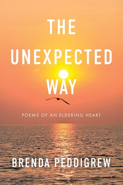 The Unexpected Way: Poems of an Eldering Heart, (Paperback) - Walmart.com