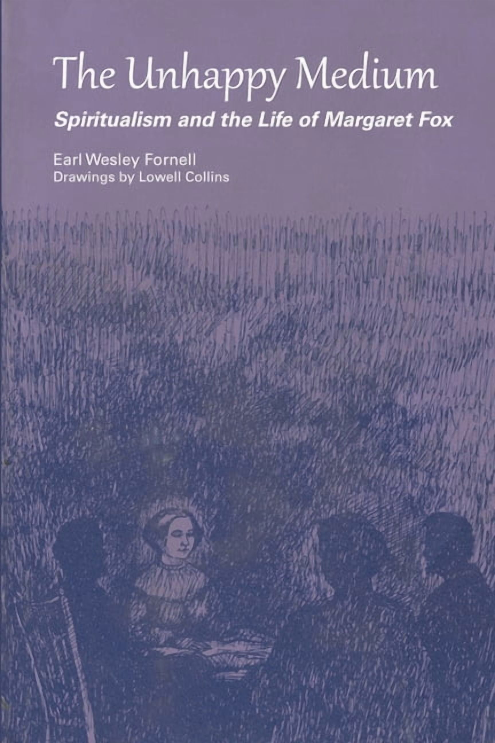 The Unhappy Medium: Spiritualism and the Life of Margaret Fox ...