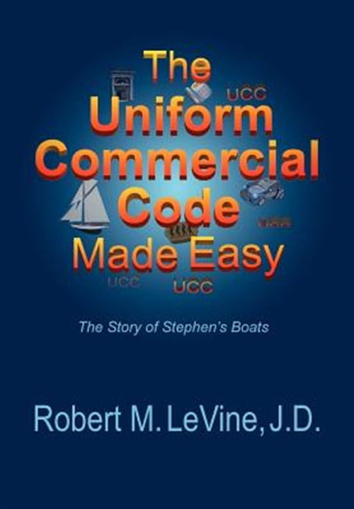 The Uniform Commercial Code Made Easy (Paperback) by Robert M Levine - Walmart.com