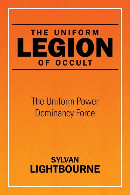 The Uniform Legion of Occult: The Uniform Power Dominancy Force ...