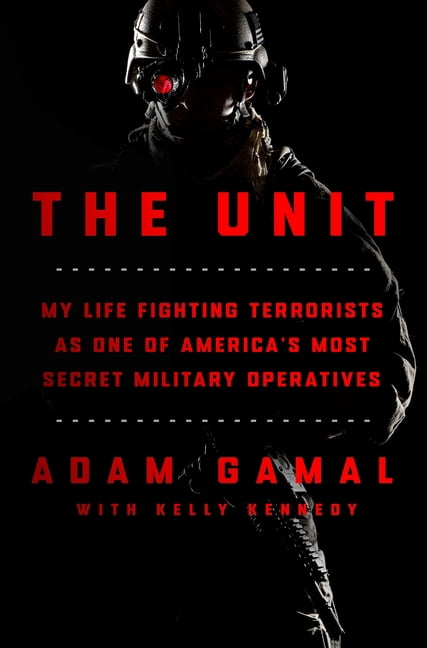 The Unit: My Life Fighting Terrorists as One of America's Most Secret ...