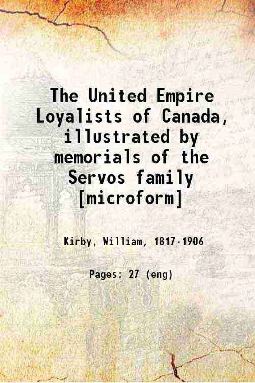 The United Empire Loyalists of Canada illustrated by memorials of the ...